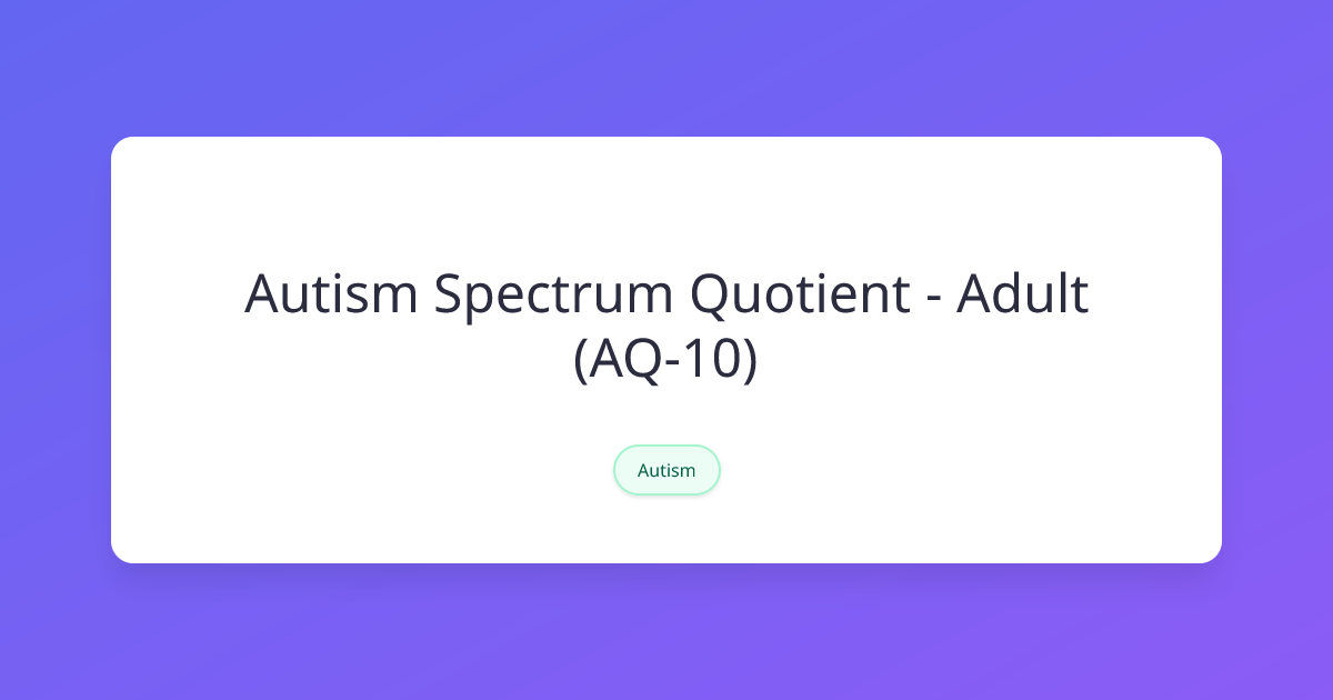 Autism Spectrum Quotient - Adult (AQ-10) | Biblioteca HumanTrack