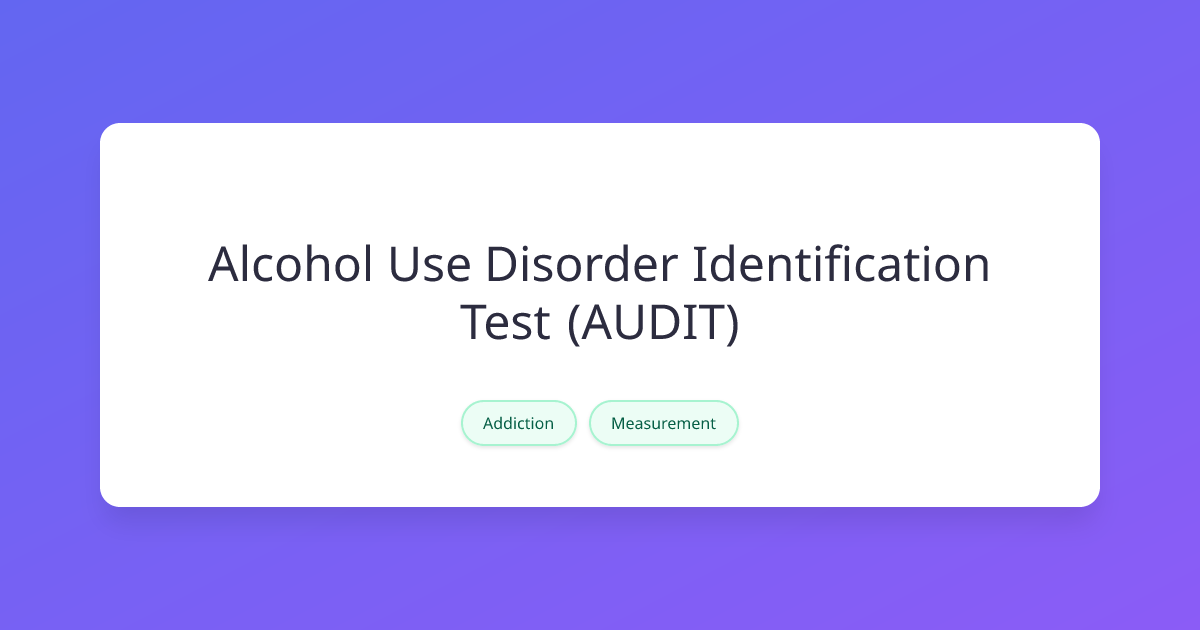 Alcohol Use Disorder Identification Test (AUDIT) | Biblioteca HumanTrack